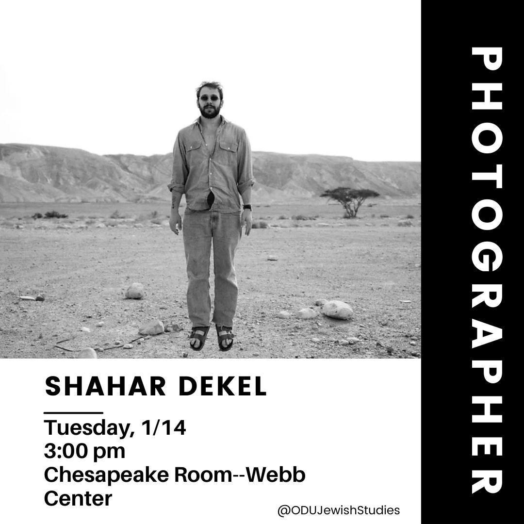 Israeli Photographer Shahar Dekel | Old Dominion University