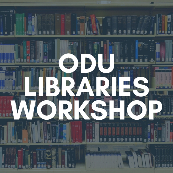 Join a Libraries' Workshop this Semester | Old Dominion University